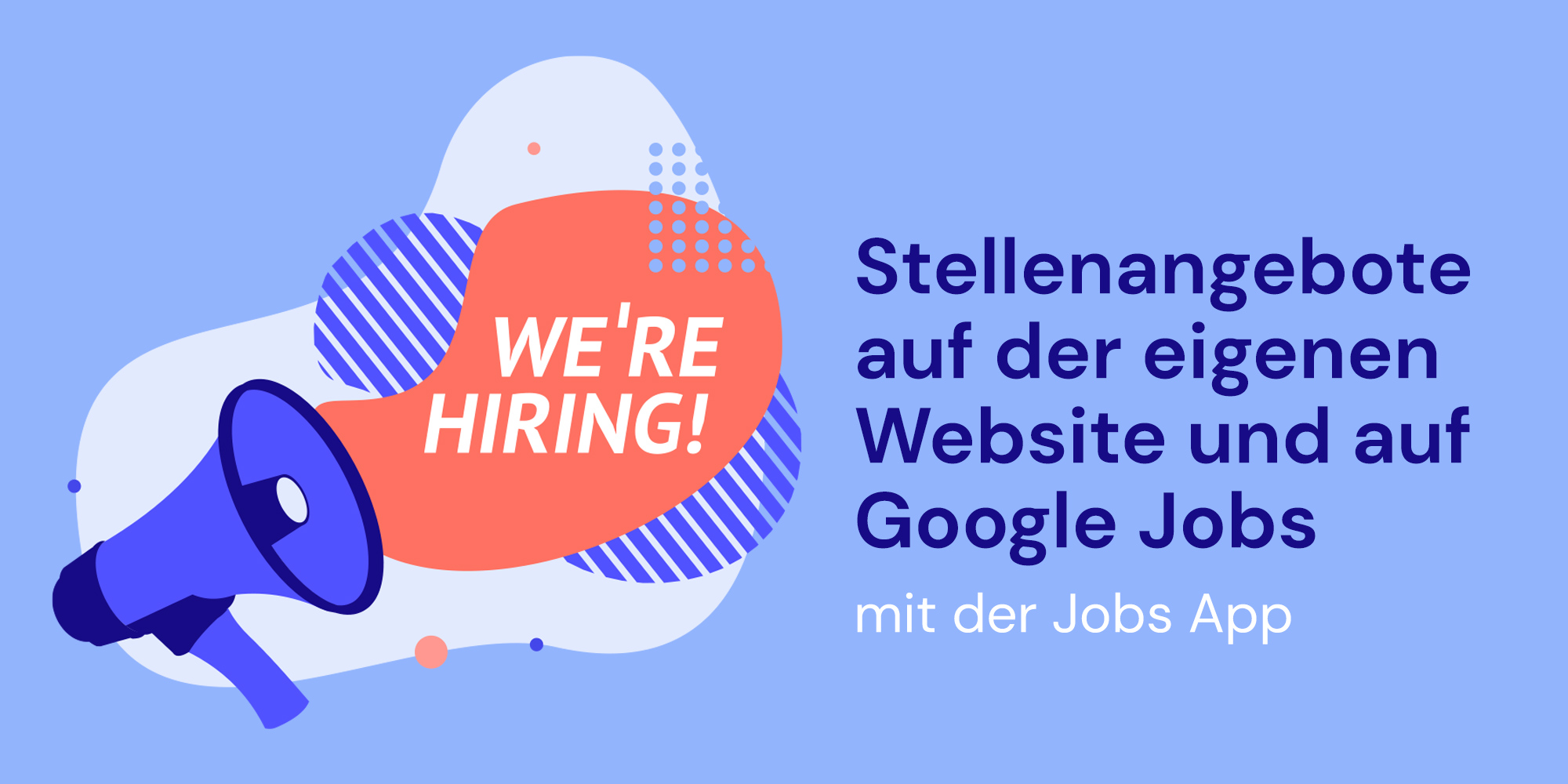Stellenausschreibung veröffentlichen: Google Jobs und auf der Website
